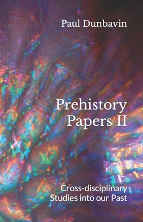 Prehistory Papers II | Dunbavin, Paul - 교보문고