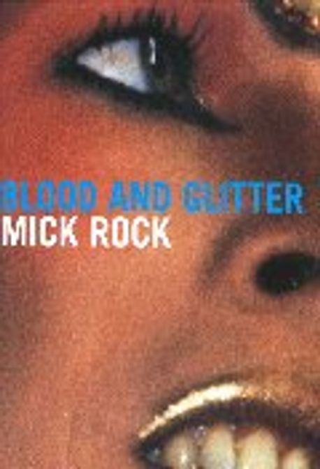 Blood & Glitter | Rock, Mick/ Bowie, David (Frw) - 교보문고