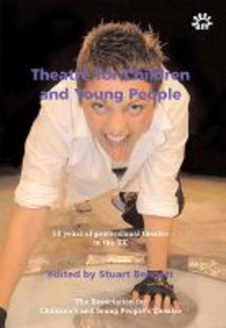 Theatre for Children and Young People | Bennett, Stuart - 교보문고