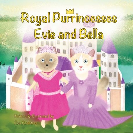 Royal Purrincesses Evie and Bella | Crabtree, Zoe - 교보문고