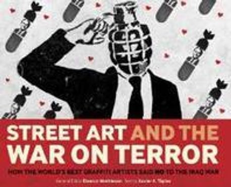 Street Art And The War On Terror: How The World'S Best Graffiti Artists ...