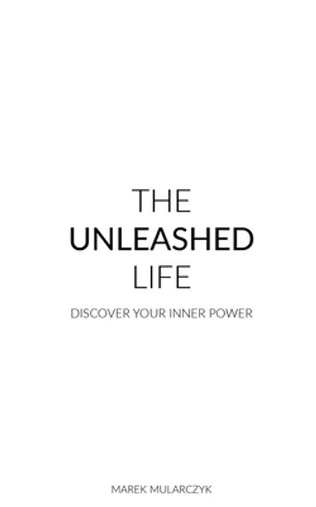 The Unleashed Life | Mularczyk, Marek - 교보문고
