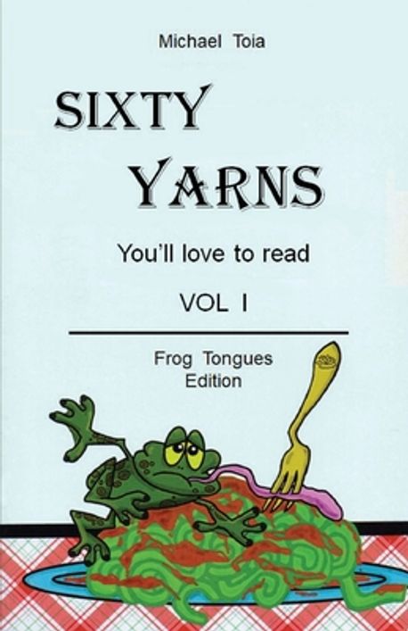 Sixty Yarn Vol. I | Toia, Michael - 교보문고