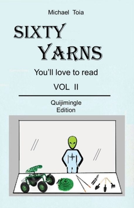 Sixty Yarns Vol II Quijimingle Edition | Toia, Michael - 교보문고