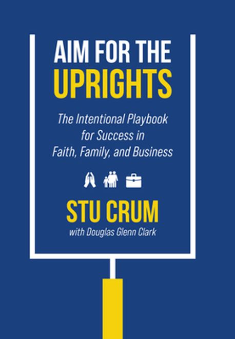 Aim for the Uprights | Crum, Stu - 교보문고