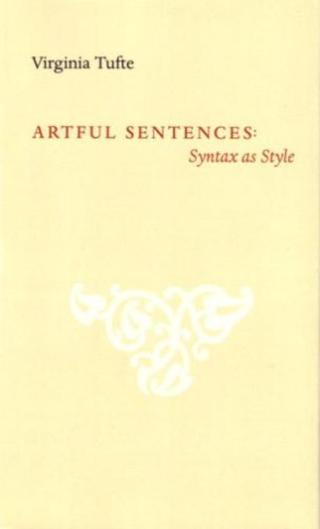 Artful Sentences : Syntax As Style | Tufte, Virginia - 교보문고