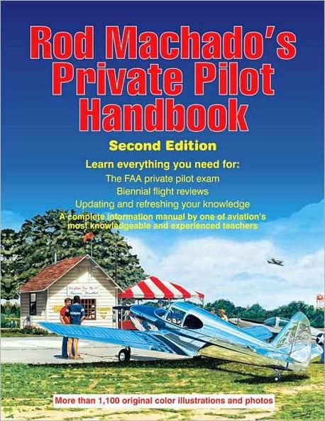 Rod Machado's Private Pilot Handbook | Machado, Rod/ Titterington ...