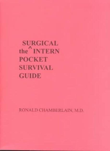 The Surgical Intern Pocket Survival Guide | Chamberlain, Ronald ...