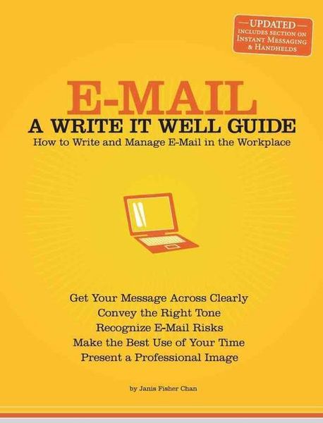 E-Mail : A Write It Well Guide, How to Write and Manage E-Mail in the ...