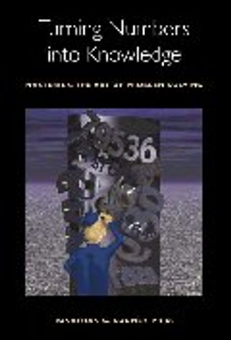Turning Numbers into Knowledge | Koomey, Jon/ Calwell, Chris (FRW ...