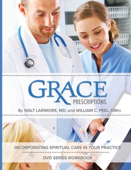 Grace Prescriptions DVD Series Participant Workbook | Larimore, Walt - 교보문고