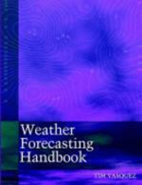 Weather Forecasting Handbook | Vasquez, Tim - 교보문고