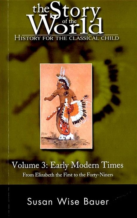 The Story of the World: History for the Classical Child, Volume 3 ...