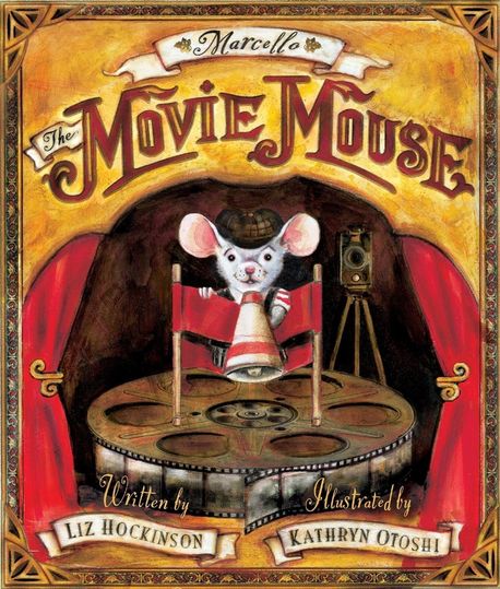 Marcello the Movie Mouse | Hockinson, Liz - 교보문고