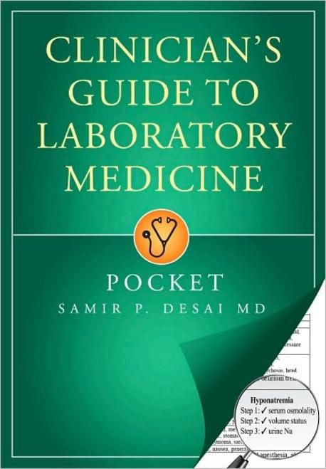 Clinician's Guide to Laboratory Medicine, 3/e : Pocket, 3/E | Desai ...