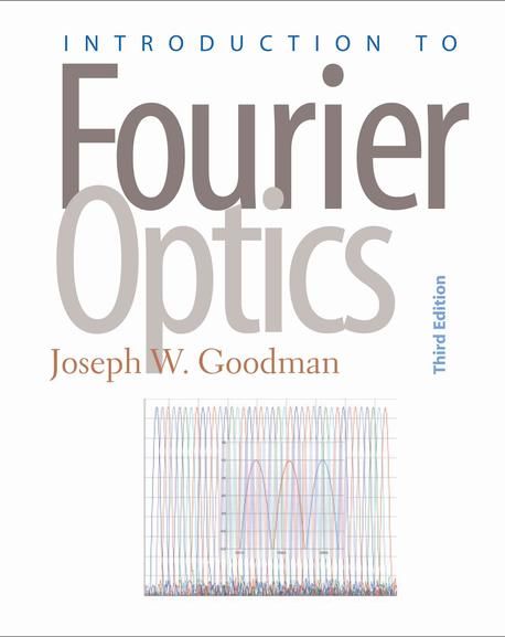 Introduction to Fourier Optics 3/E | Goodman, Joseph W. - 교보문고
