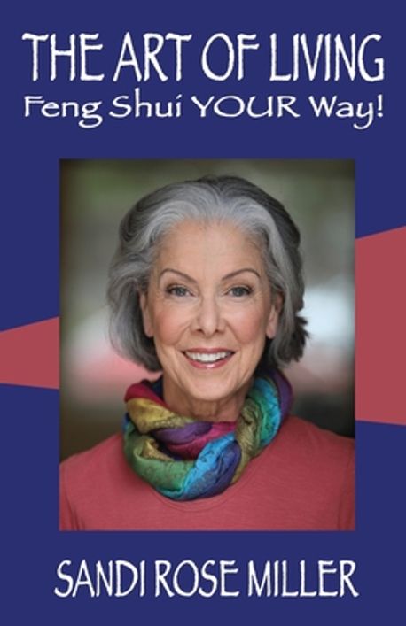 The Art of Living - Feng Shui YOUR Way! | Miller, Sandi R. - 교보문고