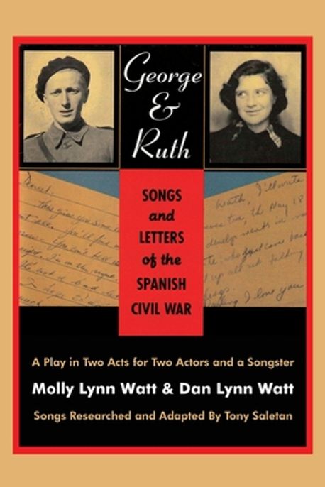 George & Ruth, Songs and Letters of the Spanish Civil War | Watt, Dan ...