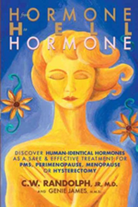 From Hormone Hell To Hormone Well : Discover Human-identical Hormones ...