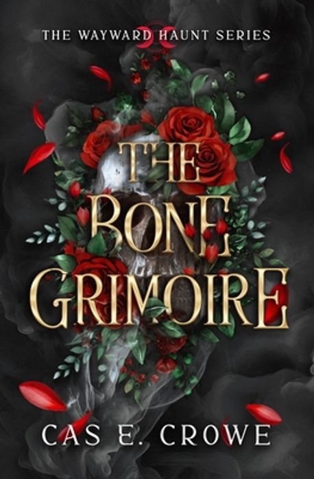 The Bone Grimoire | Crowe, Cas E. - 교보문고