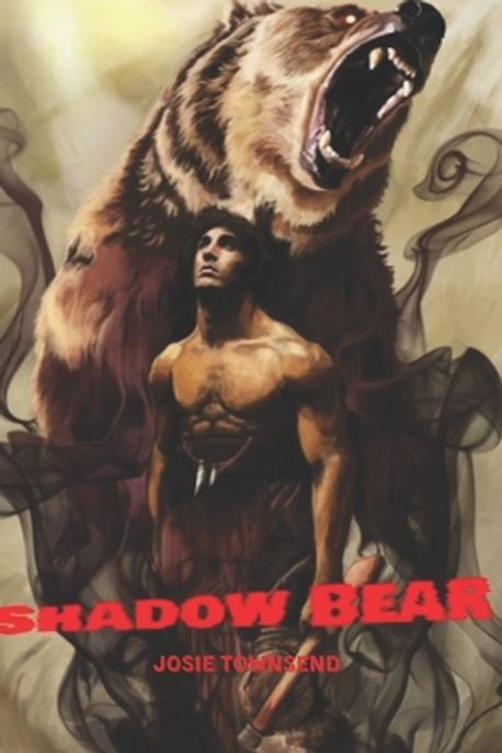 Shadow Bear | Townsend, Josie - 교보문고