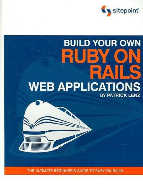 Build Your Own Ruby on Rails Web Application | Lenz, Patrick - 교보문고