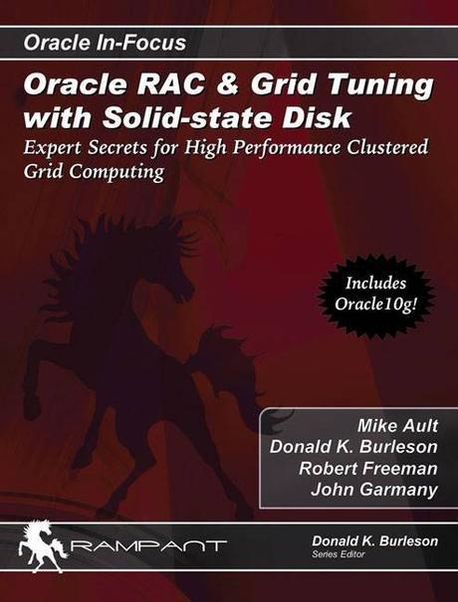Oracle RAC & Grid Tuning With Solid State Disk : Expert Secrets For High Performance Clustered ...