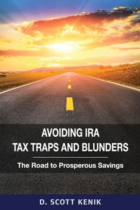 Avoiding IRA Tax Traps and Blunders | Kenik, D. Scott - 교보문고