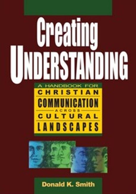 Creating Understanding | Smith, Donald K. - 교보문고