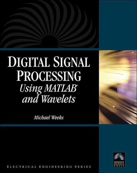 Digital Signal Processing Using Matlab and Wavelets | Weeks, Michael - 교보문고