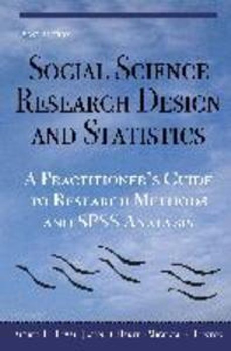 Social Science Research Design and Statistics: A Practitioner's Guide to Research Methods and ...