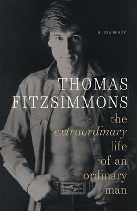 Thomas Fitzsimmons - The Extraordinary Life of an Ordinary Man ...