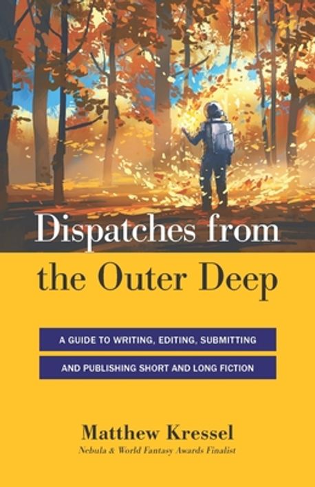 Dispatches from the Outer Deep | Kressel, Matthew - 교보문고
