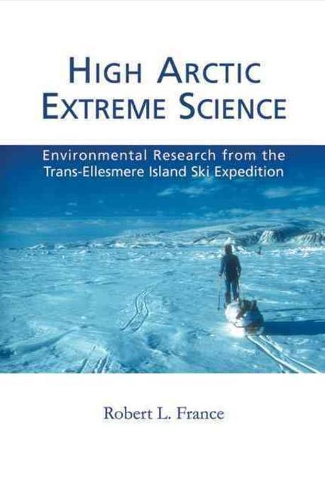High Arctic Extreme Science | France, Robert L. - 교보문고