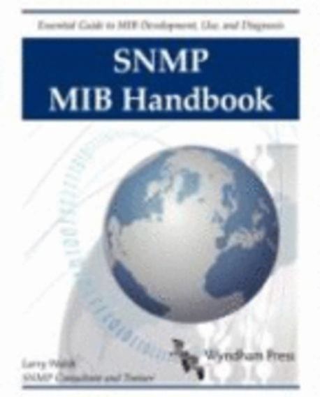 SNMP MIB Handbook : Essential Guide to Mib Development, Use, and Diagnosis | Walsh, Larry - 교보문고