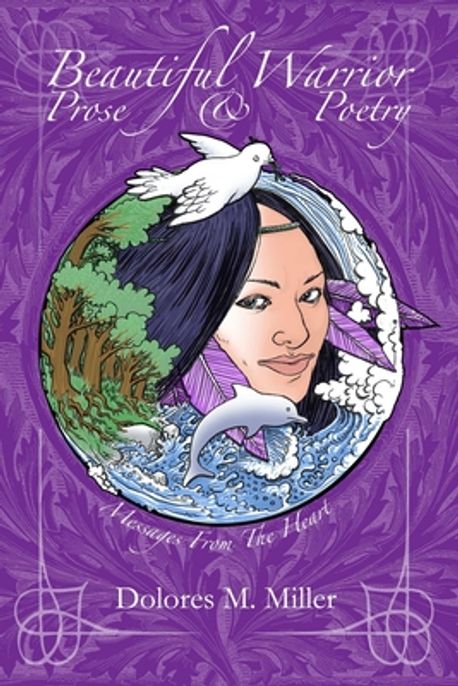Beautiful Warrior Prose and Poetry | Miller, Dolores M. - 교보문고
