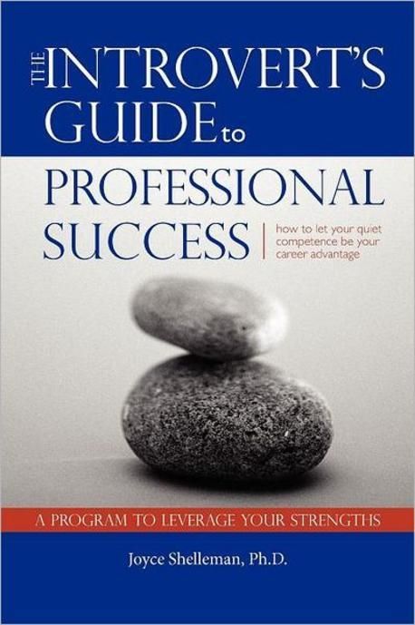 The Introvert's Guide to Professional Success | Shelleman, Joyce M. - 교보문고