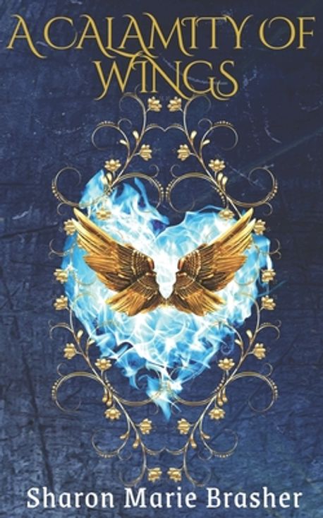 A Calamity of Wings | Brasher, Sharon Marie - 교보문고