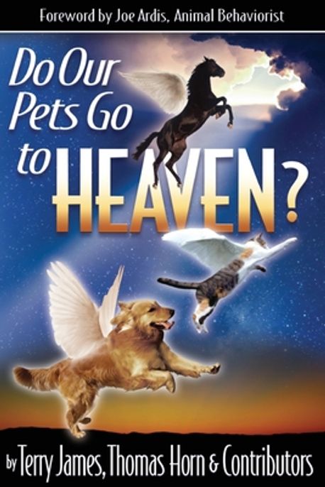 Do Our Pets Go to Heaven? | James, Terry - 교보문고