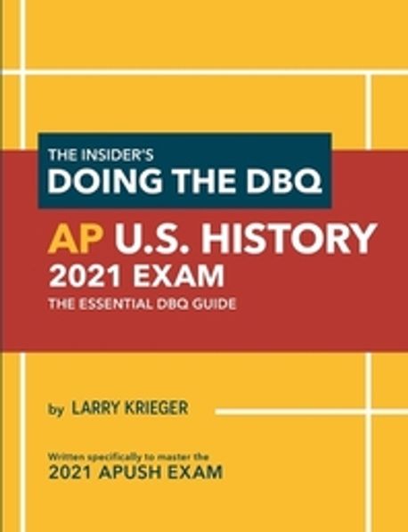 The Insider's Doing the DBQ AP U.S. History 2021 Exam | Krieger, Larry ...