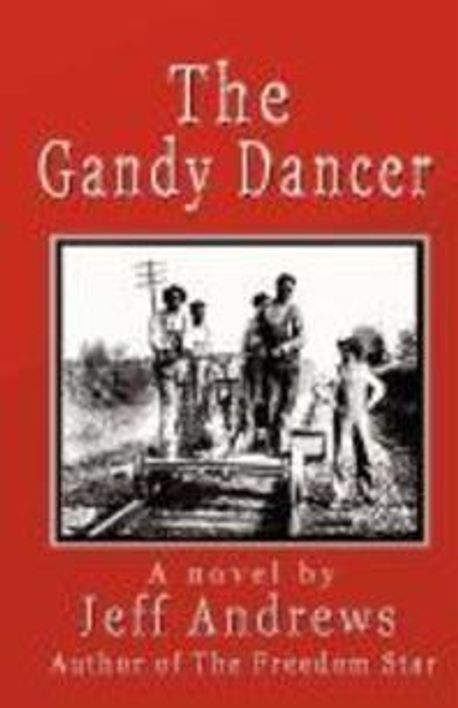 The Gandy Dancer | Andrews, Jeff - 교보문고