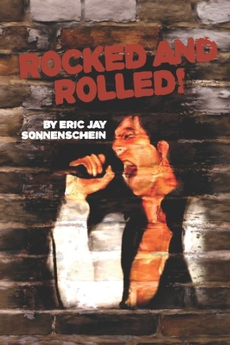 Rocked and Rolled | Sonnenschein, Eric Jay - 교보문고