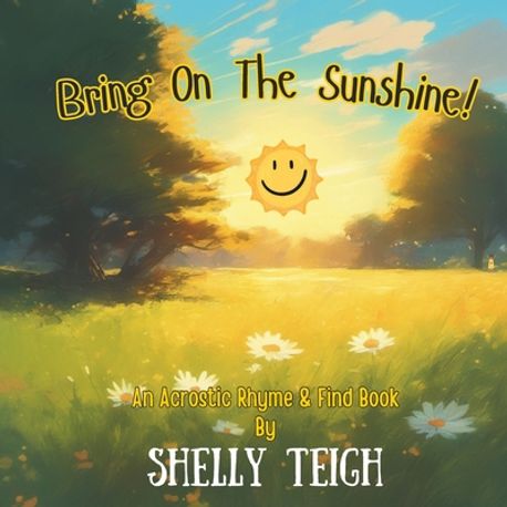 Bring On The Sunshine! | Teigh, Shellt - 교보문고