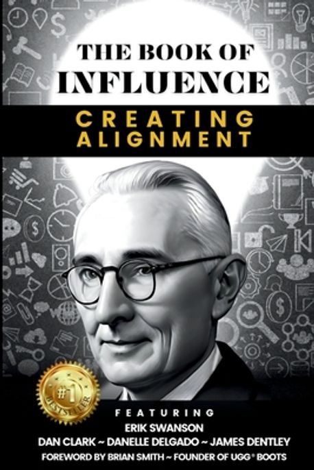 THE BOOK OF INFLUENCE - Creating Alignment | Swanson, Erik - 교보문고