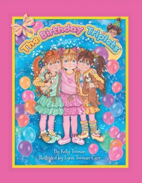 The Birthday Triplets | Tooman, Kelly - 교보문고