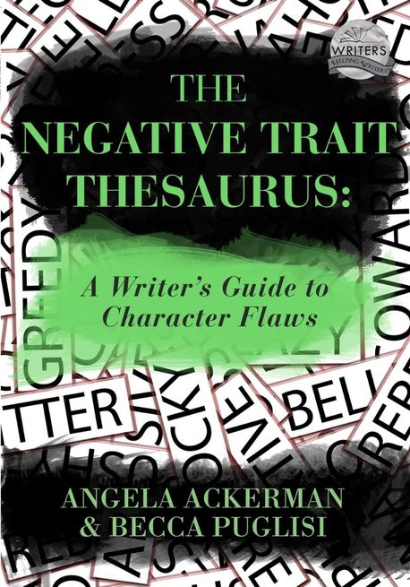The Negative Trait Thesaurus | Ackerman, Angela - 교보문고