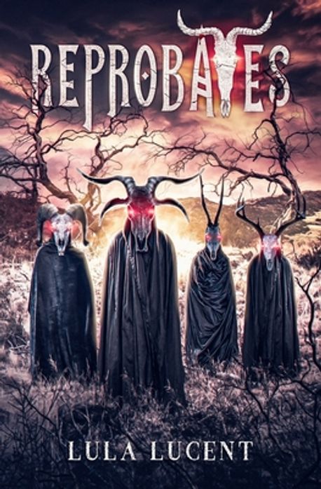 Reprobates | Lucent, Lula - 교보문고