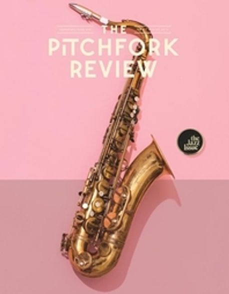 The Pitchfork Review Issue #9 (Spring) | Pitchfork Media - 교보문고