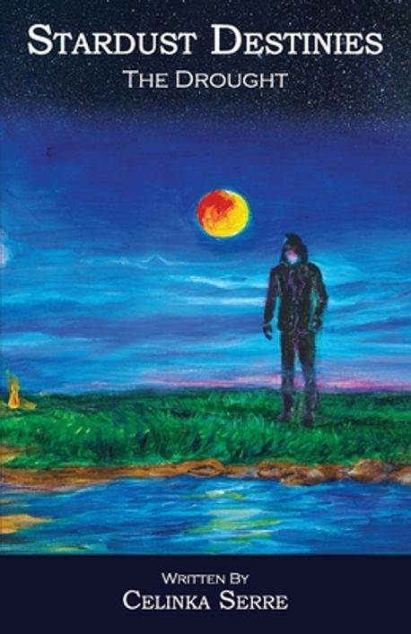 Stardust Destinies II The Drought | Serre, Celinka - 교보문고