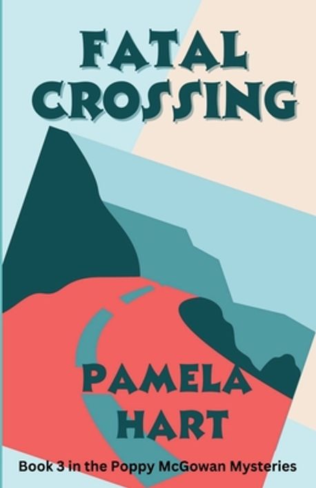 Fatal Crossing | Hart, Pamela - 교보문고